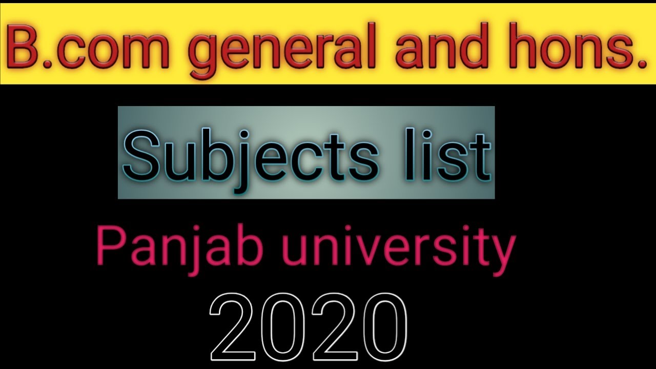 B.com general and hons. semester 1 to 6 subjects list. Punjab ...