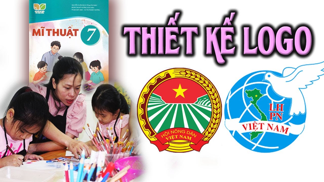 Bài 6 Thiết kế Logo | Chủ đề 3 Yếu tố dân tộc trong mĩ thuật | MT7 ...