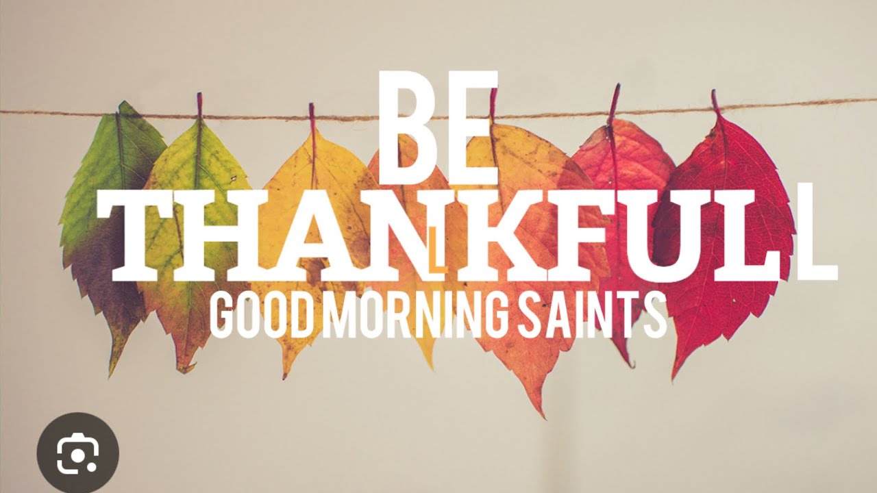 Be ThankFULL || Good Morning Saints || November 28, 2025 - YouTube