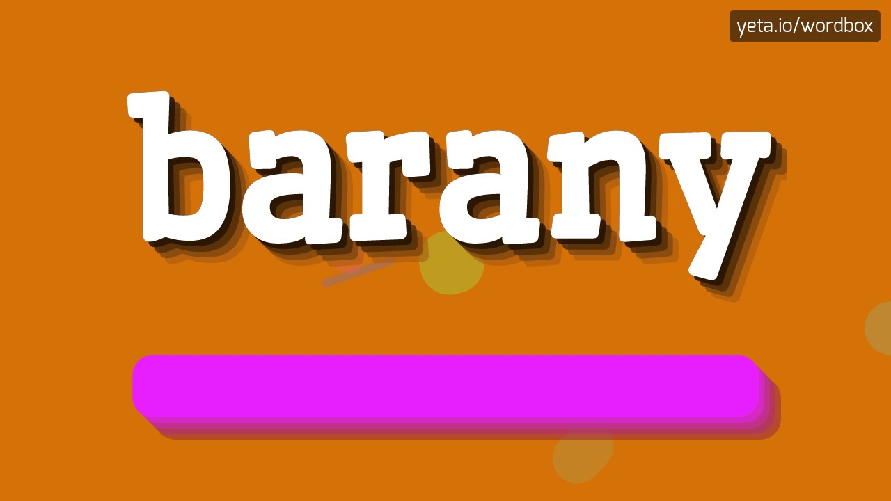 BARANY - HOW TO PRONOUNCE IT!? - YouTube