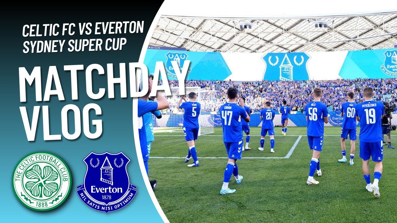 Everton Defeat Celtic FC in Sydney Super Cup! - YouTube