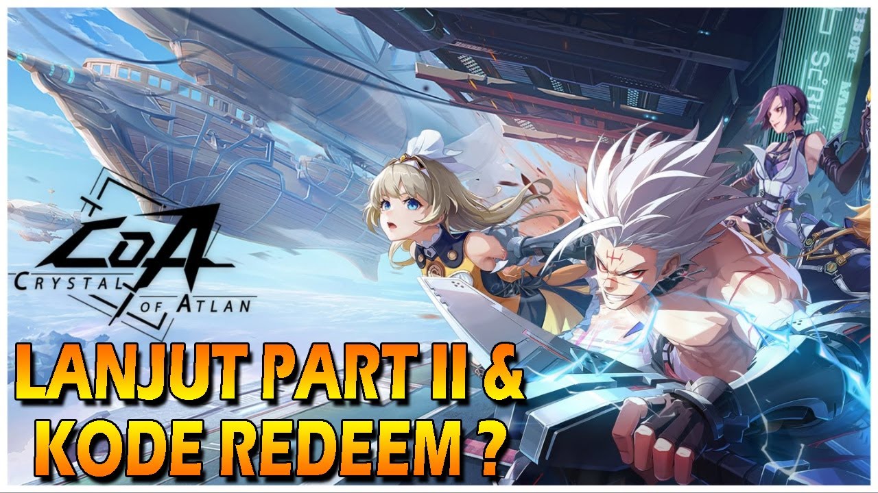 LANJUT GAME CRYSTAL OF ATLAN! COBA KLAIM KODE REDEEM TAPI.. - Crystal of Atlan - YouTube
