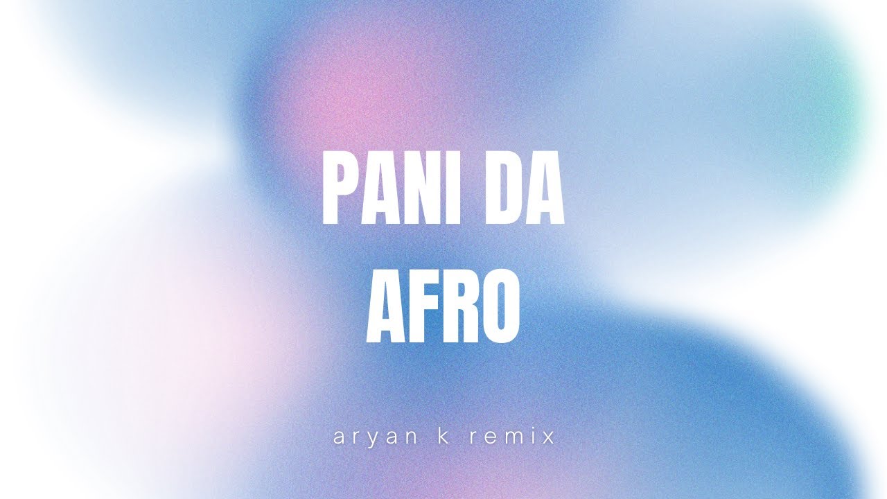 pani da afro - (aryank remix) - YouTube