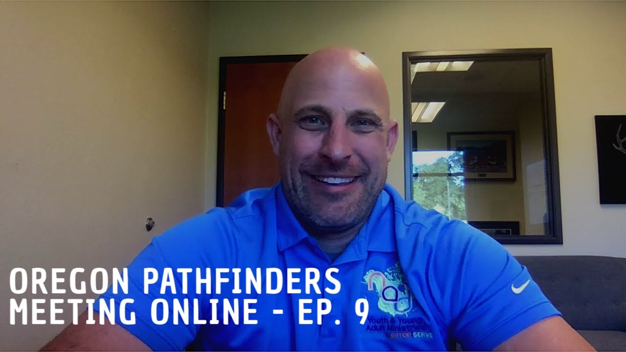 Oregon Pathfinders Meeting Online - Episode 9 - YouTube