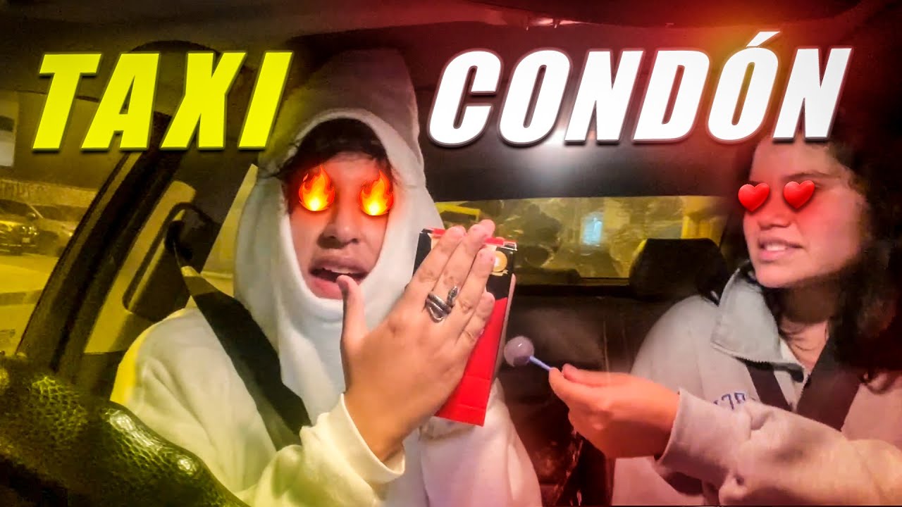 REGALO COND0NES A LOS PASAJEROS💦 | TAXI VERSÍON COND0N HUMANO | IOWEN ...