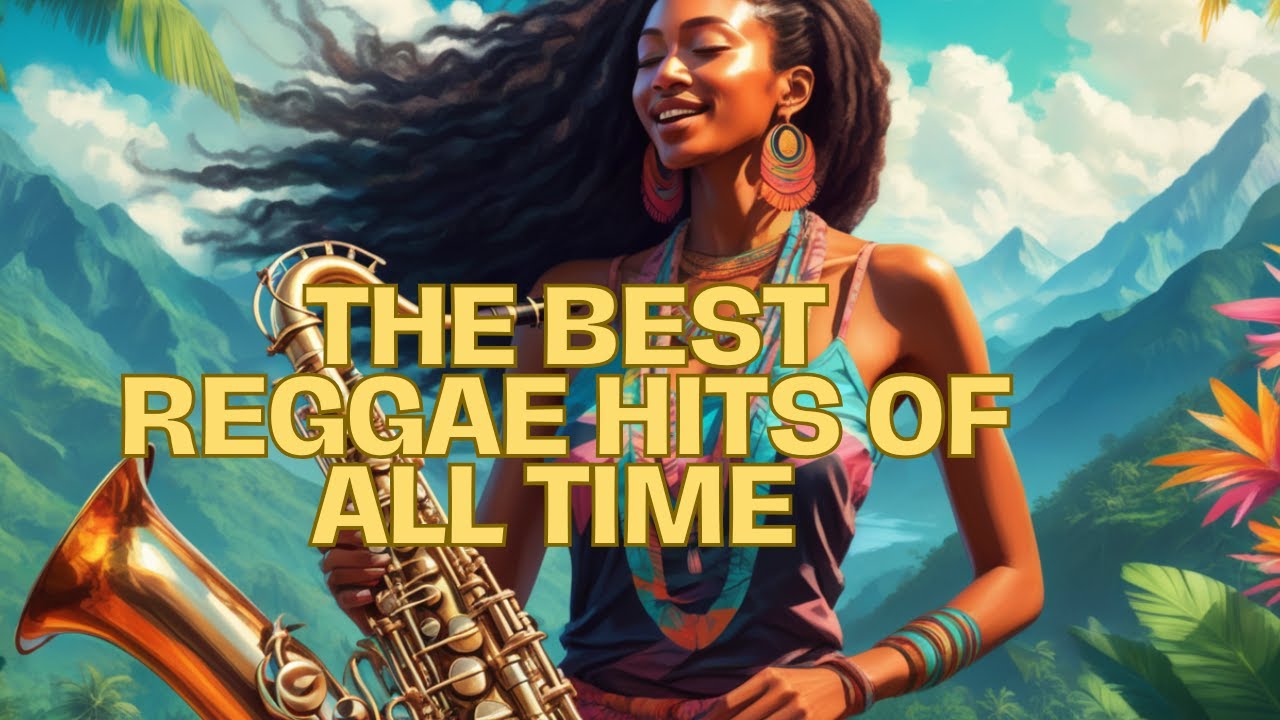 The Best Reggae Hits of All Time | Ultimate Reggae Playlist! - YouTube