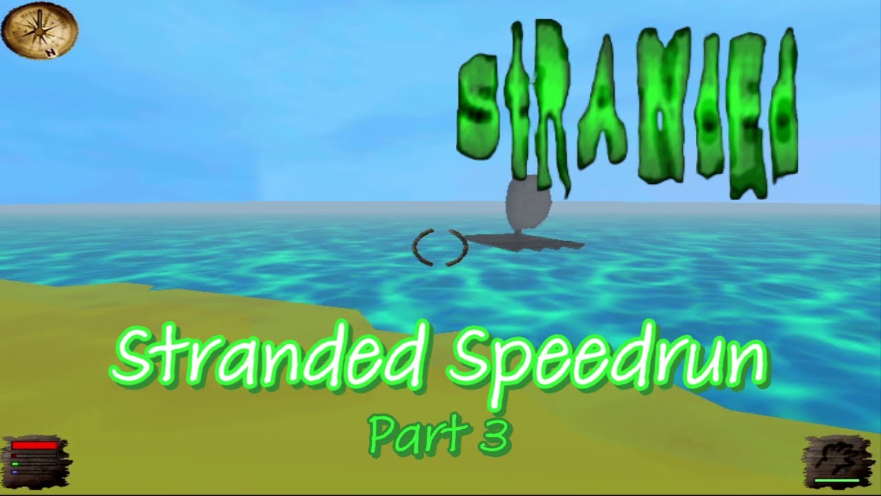 Stranded Speedrun Part 3 Going home!! At last! - YouTube