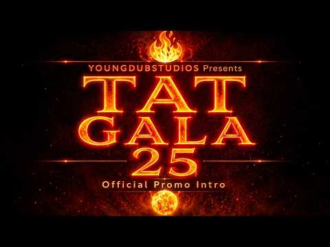 YOUNGDUBSTUDiOS Presents: TAT GALA 25 (Official Promo Intro)