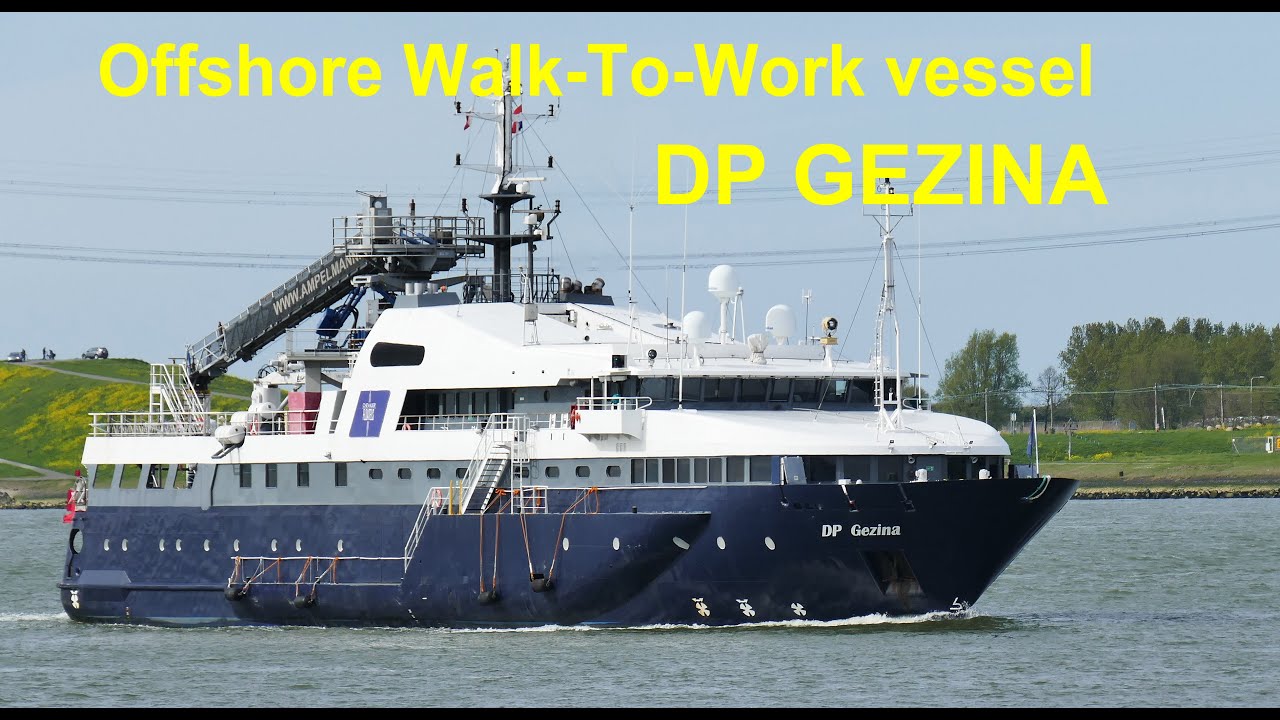 Walk to Work Vessel DP GEZINA inbound to Rotterdam on the Scheur - YouTube