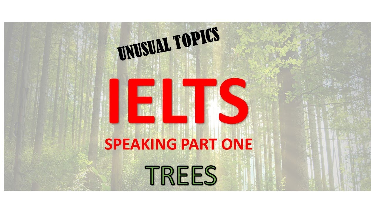IELTS Part 1 Unusual Questions: TREES - YouTube