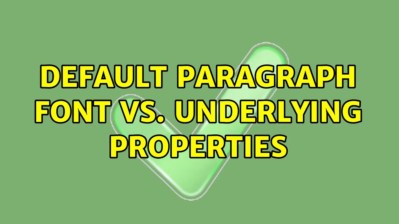 default paragraph font vs. underlying properties - YouTube