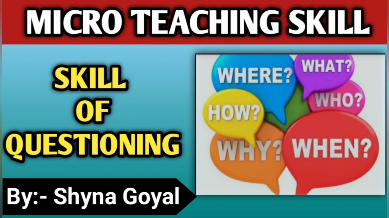 Skill Of Questioning In Micro Teaching Micro Teaching Questioning Skill skill-of-questioning-in-micro-teaching-micro-teaching-questioning-skill