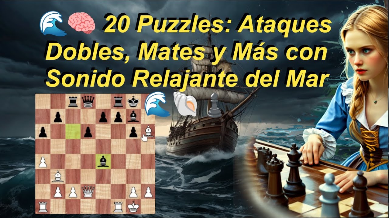 🌊🧠20 Puzzles de Ajedrez (ELO 1470): Ataques Dobles, Mates y Más con ...