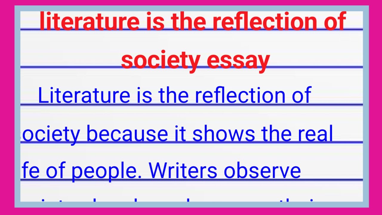 literature is the reflection of society essay | essay on literature is ...