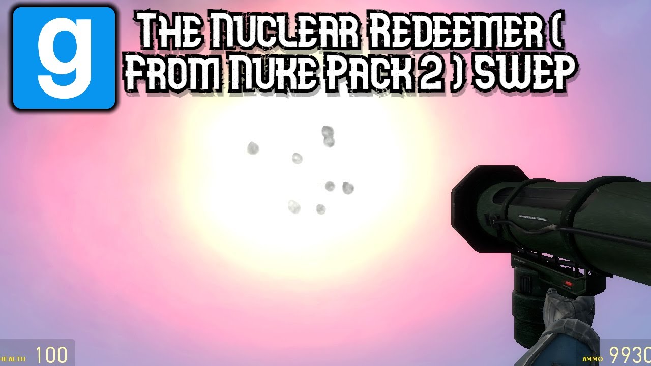 Gmod Addon Showcase - The Nuclear Redeemer ( From Nuke Pack 2 ) SWEP - YouTube