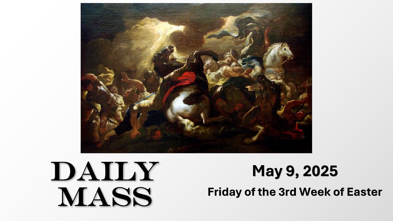 [5-Min Daily Mass with Sacred Art] May 9, Friday of the 3rd Week of ...