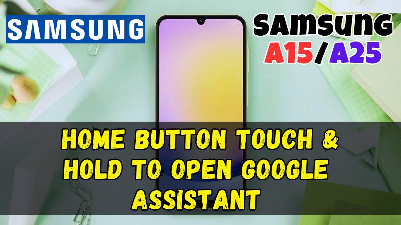 How to Set Home Button Touch & Hold to Open Google Assistant On Samsung ...