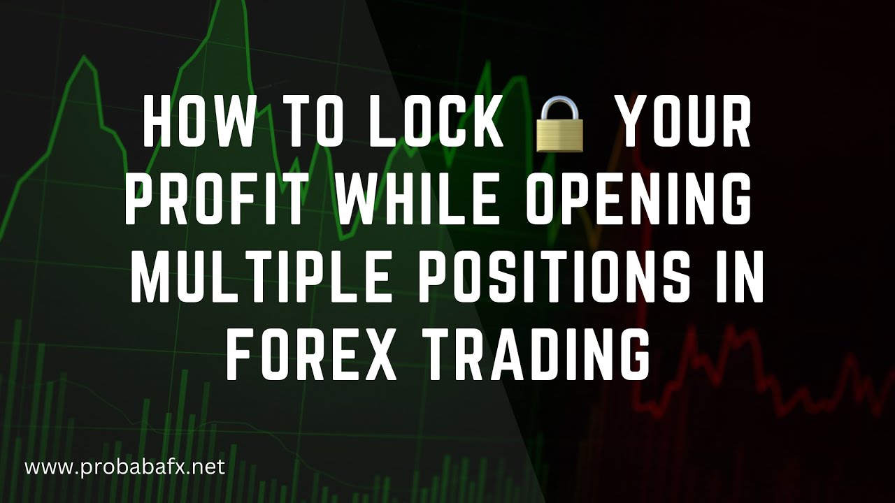 How to Lock Your Profit While Opening Multiple Positions in Forex ...