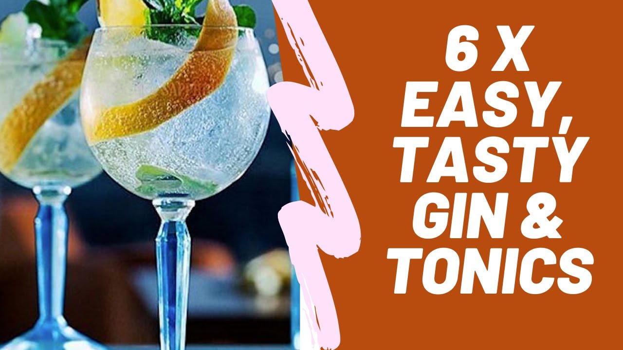 6 x Tasty Gin And Tonic Serves/ Let's Talk Drinks - YouTube