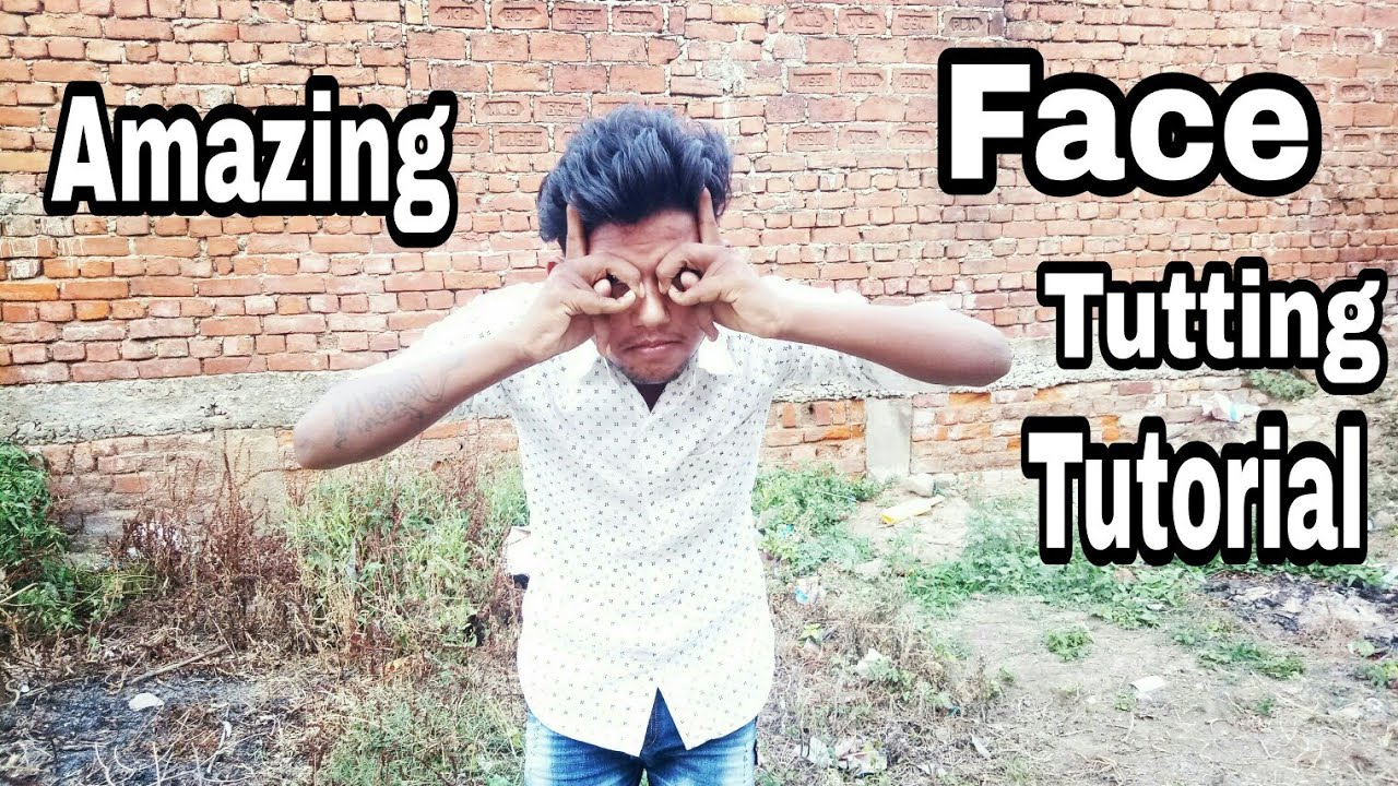 Amazing How to Learn I face Tutting Tutorial { Dancer Sunny Arya } Step ...