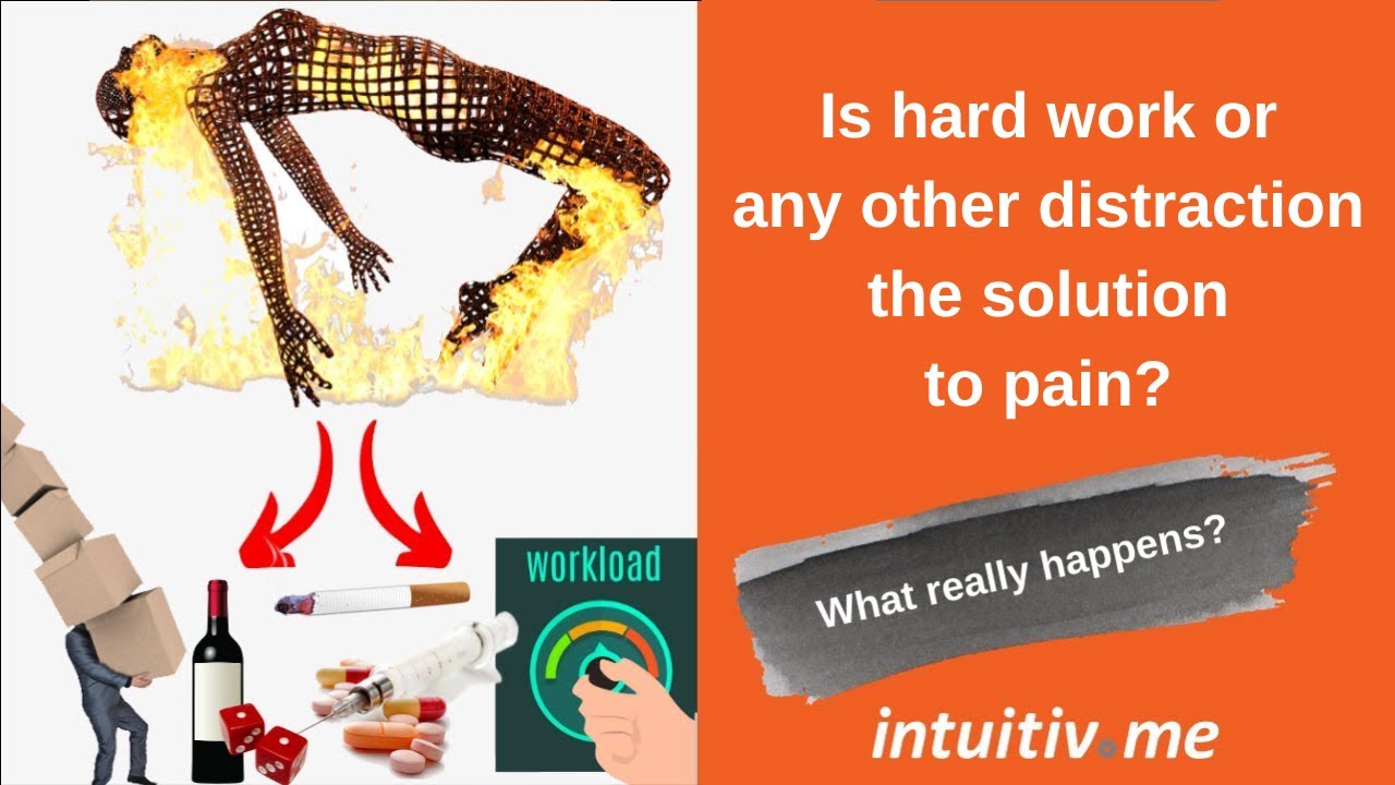 Is hard work or any other distraction the solution to pain? - YouTube