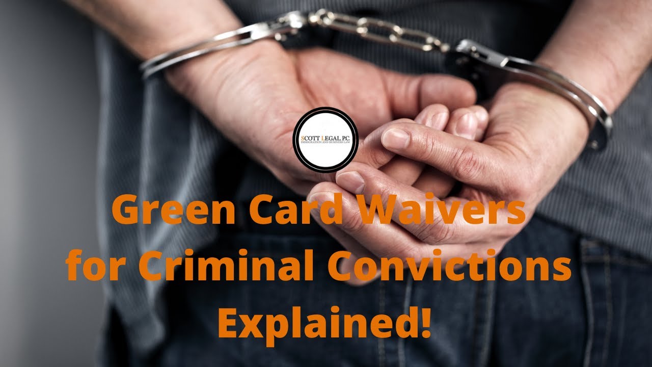 Green Card Waivers for Criminal Convictions Explained. - YouTube