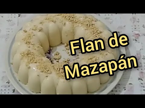 Cómo hacer un Flan de Mazapán. - YouTube