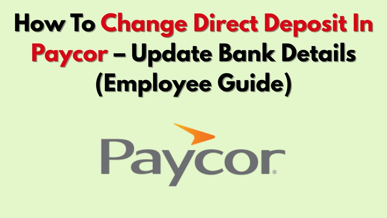How To Change Direct Deposit In Paycor – Update Bank Details (Employee ...