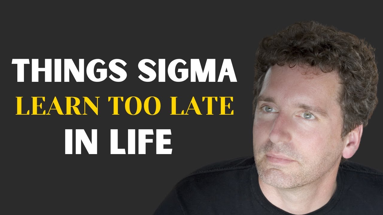 7 LIFE Lessons Sigma Males Learn TOO LATE In Life (STOP Doing This ...