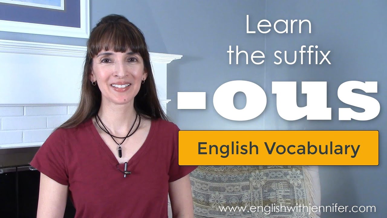 Learn the Suffix -OUS 🔍English Vocabulary with Jennifer - YouTube