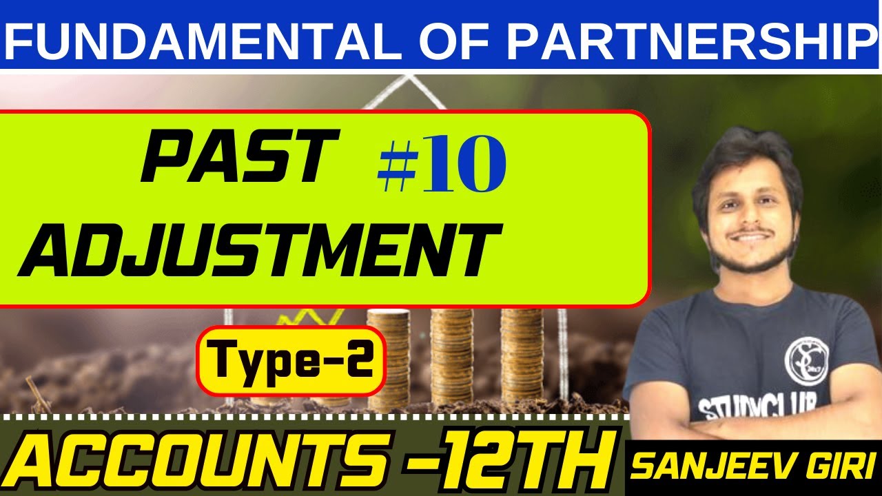 Past Adjustment | Fundamentals of Partnership | Accounts Class 12 ...