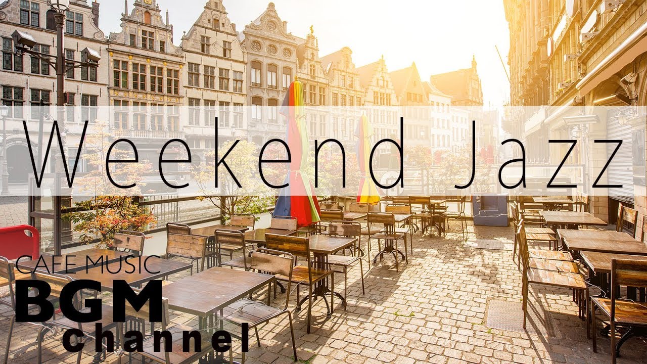 Weekend Jazz - Relaxing Jazz Music - Calm Bossa Nova Music - Have a ...