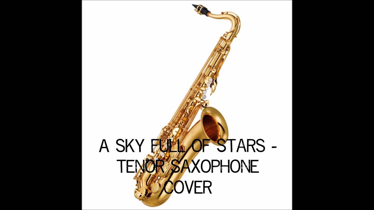Coldplay - A Sky full of Stars - Tenor Sax Cover - YouTube