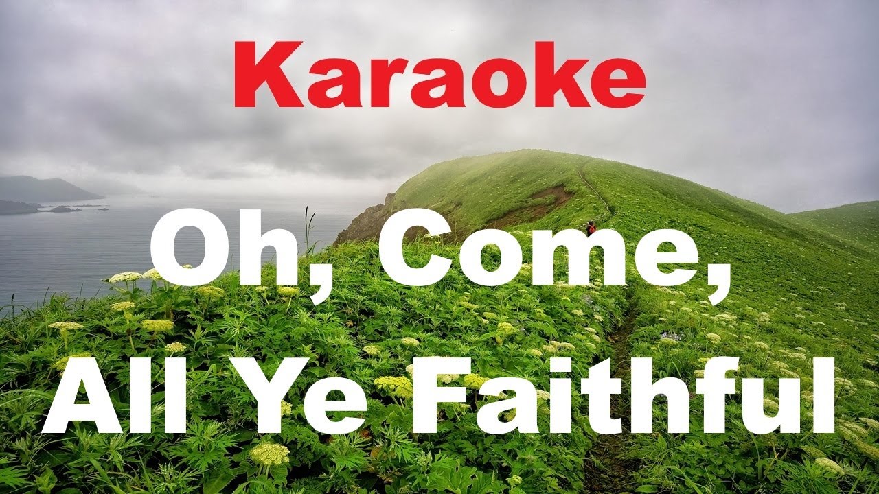 Oh, Come, All Ye Faithful - Karaoke (Key of F) - YouTube