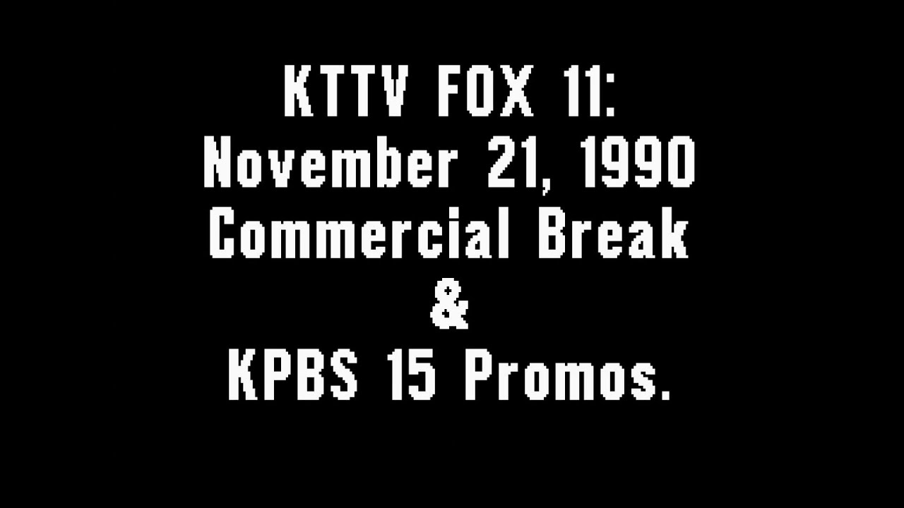 KTTV FOX 11: November 21, 1990 Commercial Break & KPBS 15 Promos - YouTube