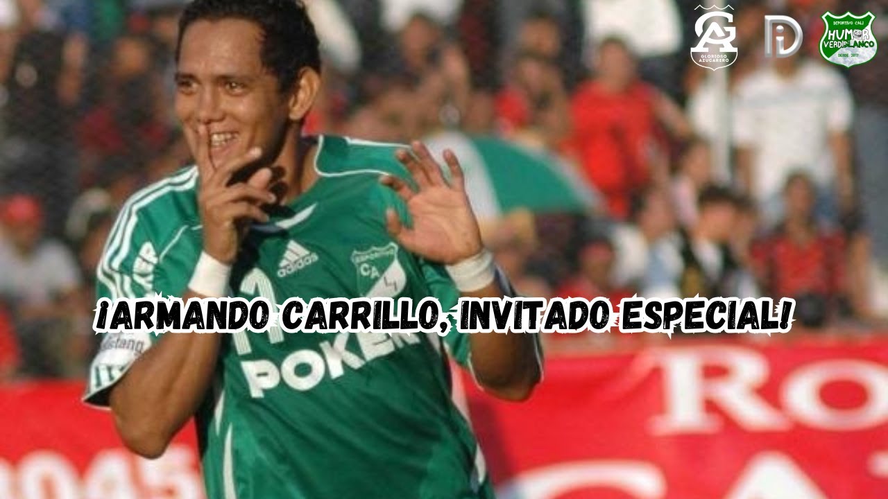 🔥💚 INVITADO DE LUJO: ARMANDO CARRILLO, EX DEPORTIVO CALI | EN VIVO 🎙️⚽ ...