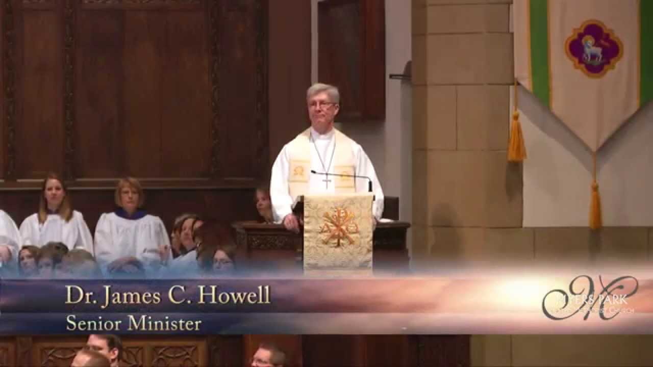 Easter Sunday: Dr. James C. Howell - "Comets and Sparrows: God will ...