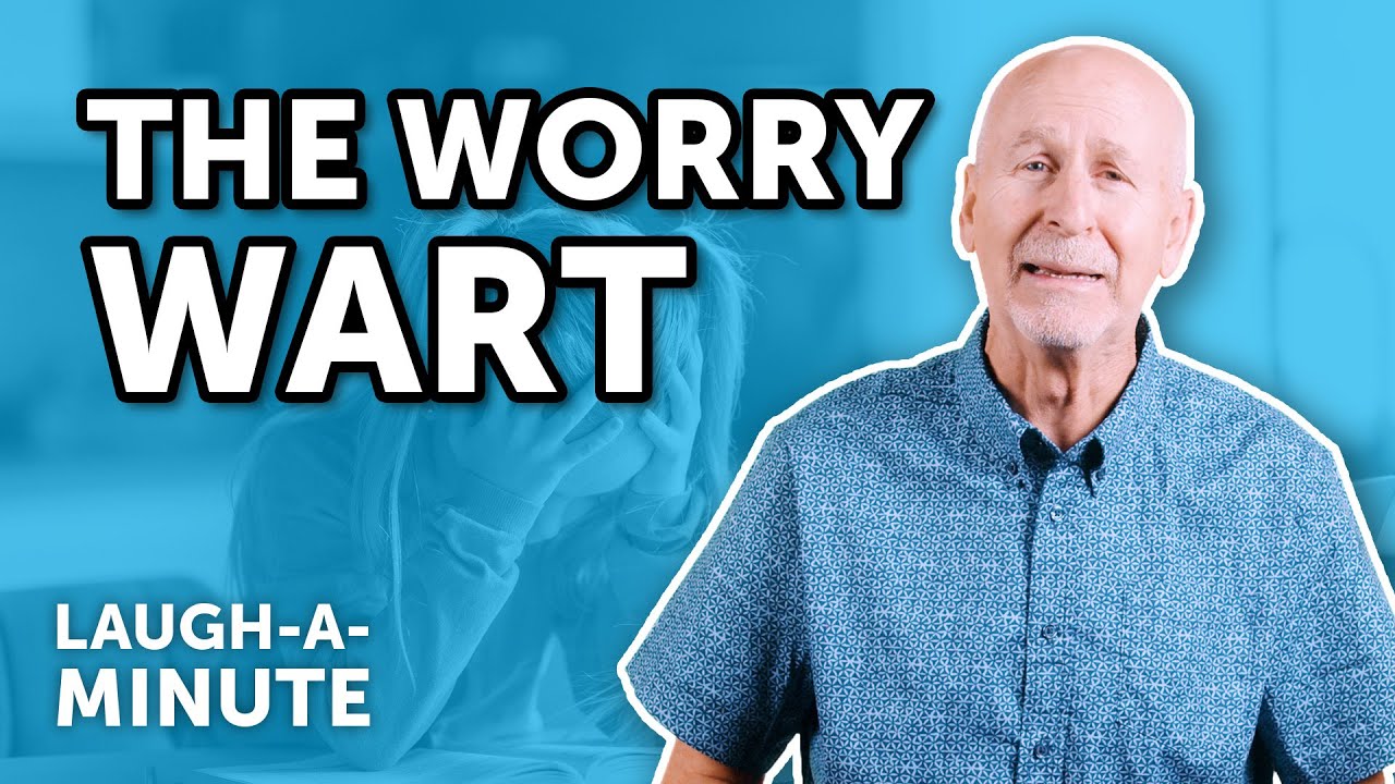 The Worry Wart | Laugh-a-Minute with Phil Callaway - YouTube