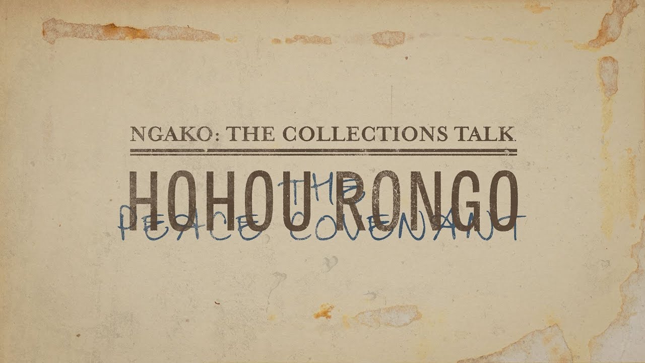 Ngako: The Collections Talk | Hohou Rongo- The Peace Covenant - YouTube