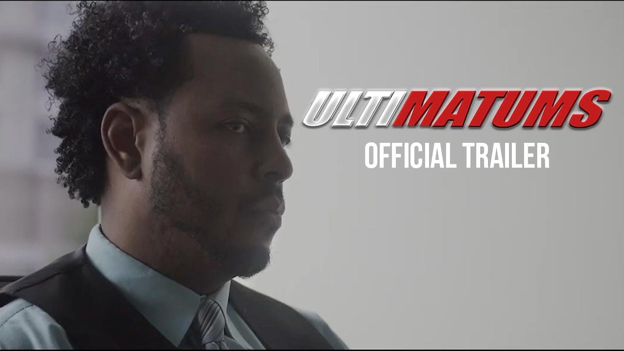 New Movie Alert! 'Ultimatums' - Official Trailer - Urban Thriller Now ...