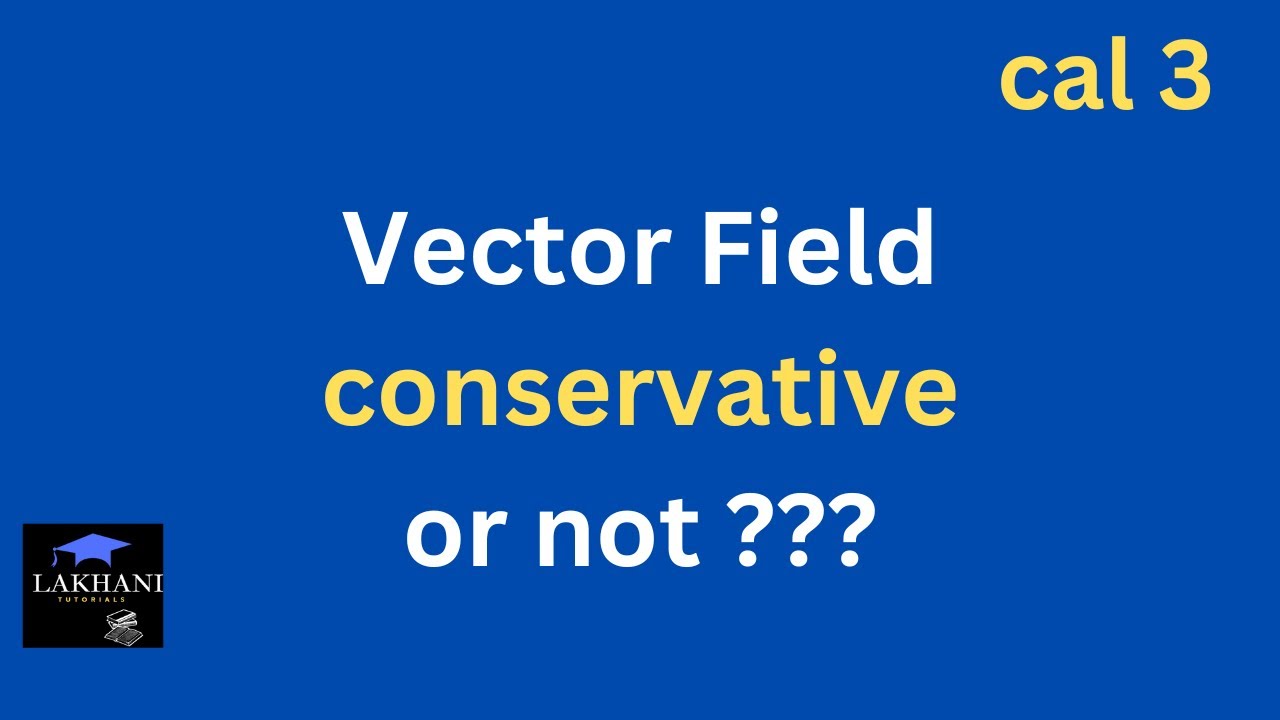 How to Determine if a Vector Field is Conservative - YouTube