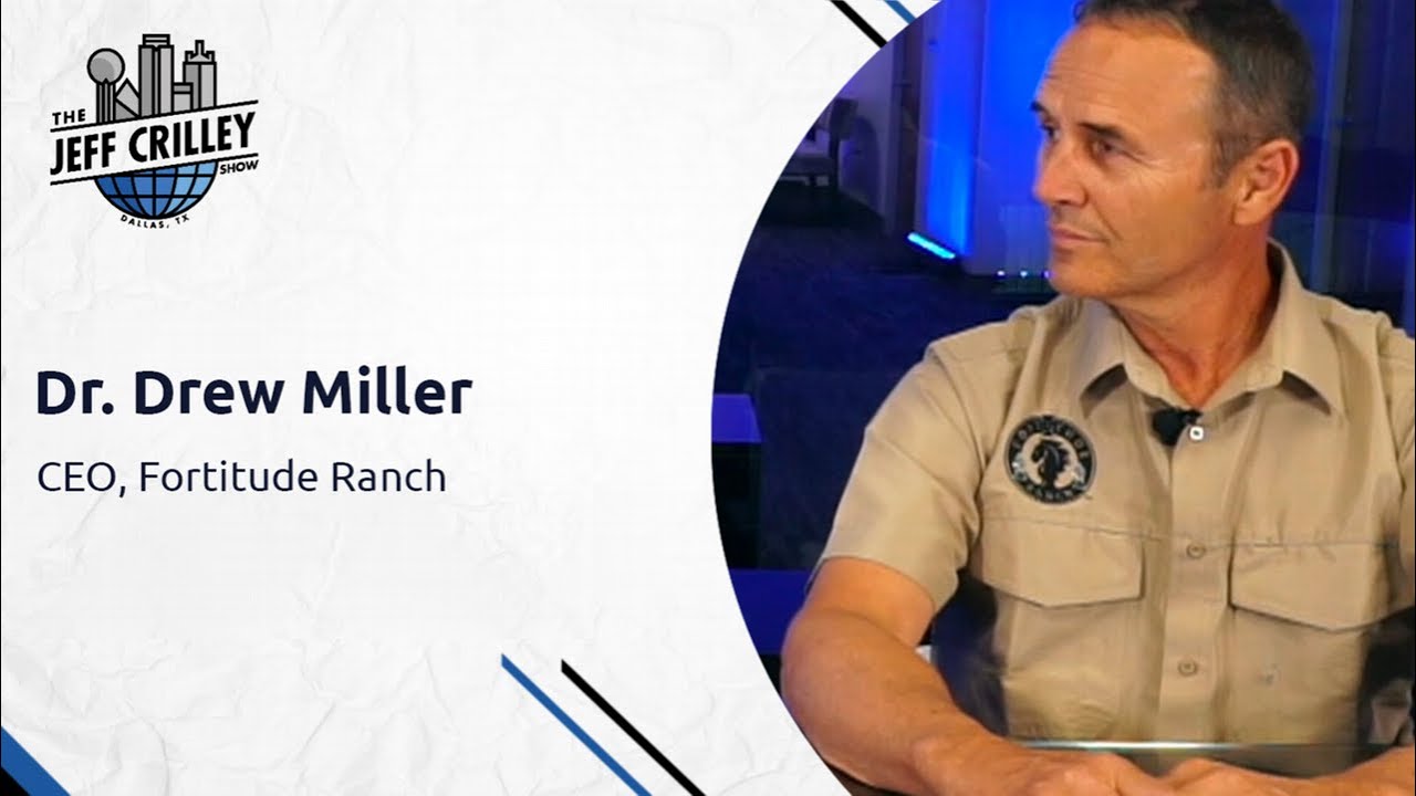 Dr. Drew Miller, Fortitude Ranch | The Jeff Crilley Show - YouTube