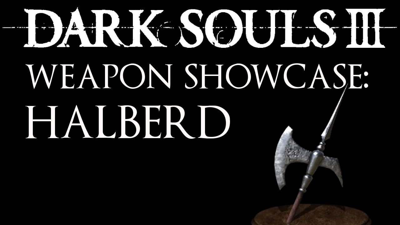 Dark Souls 3 Weapon Showcase: Halberd - YouTube