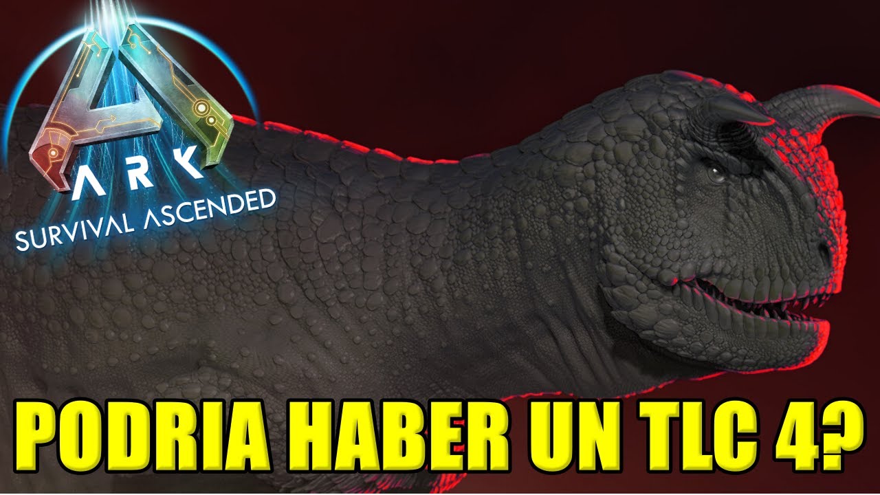 PODRIA LLEGAR EL TLC PARA ARK ASCEND? O SOLAMENTE CON LOS MODS ...