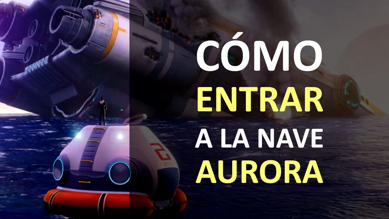 Subnautica: Cómo entrar en la Aurora (Una guía en español muy fácil) - YouTube