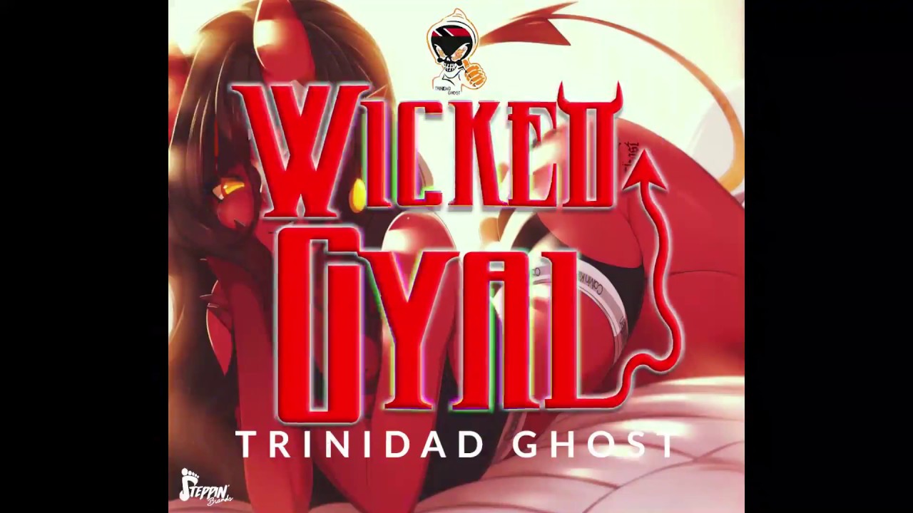 Trinidad Ghost - Wicked Gyal (Soca 2020) (Yung Bredda - Gyal Is Shit ...