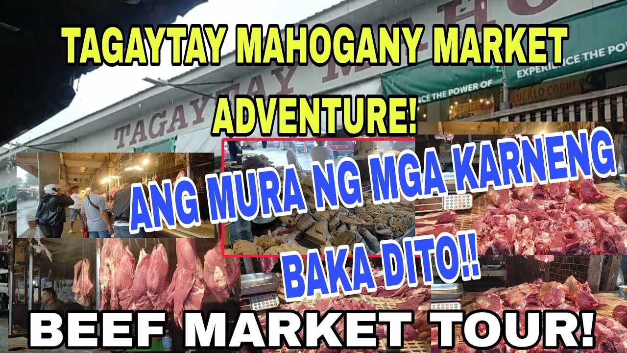 TAGAYTAY MAHOGANY THE LARGEST BEEF MARKET ADVENTURE ANG MURA NG MGA ...