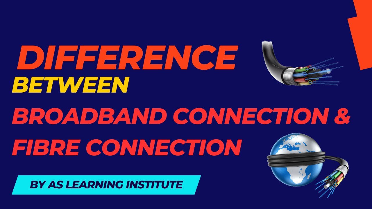 Difference between Broadband and Fibre connection || broadband vs fibre ...