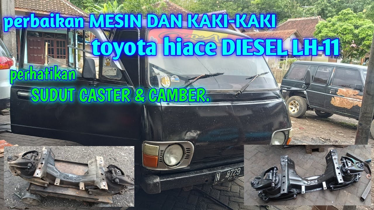 perbaikan MESIN DAN KAKI - KAKI TOYOTA HIACE LH-11 - YouTube