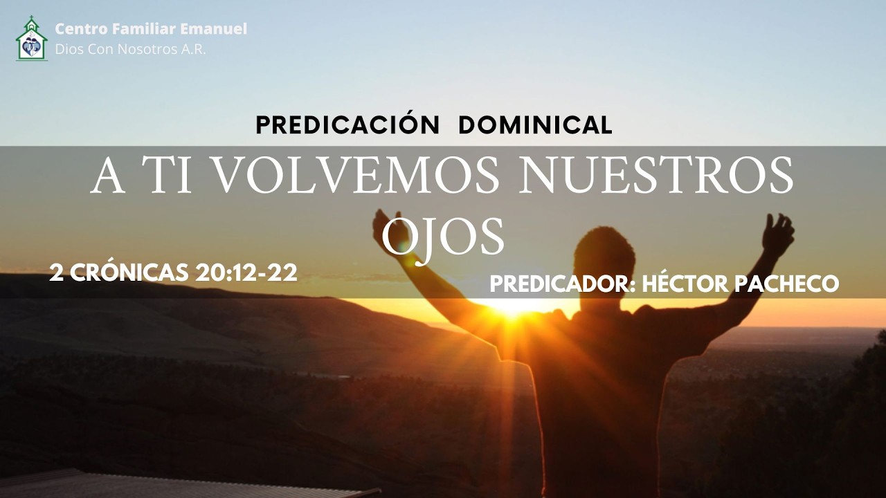 Predicación Dominical: A Ti Volvemos Nuestros Ojos - YouTube